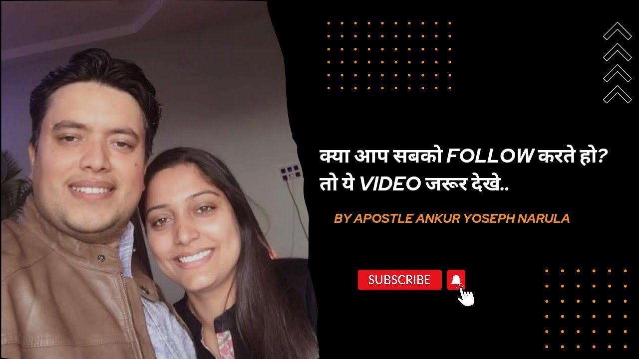 क्या आप सबको follow करते हैं?। by Apostle Dr Ankur Yoseph Narula - YouTube