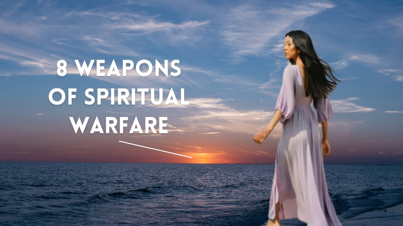 8 effective weapons you can use during your spiritual warfare. - YouTube