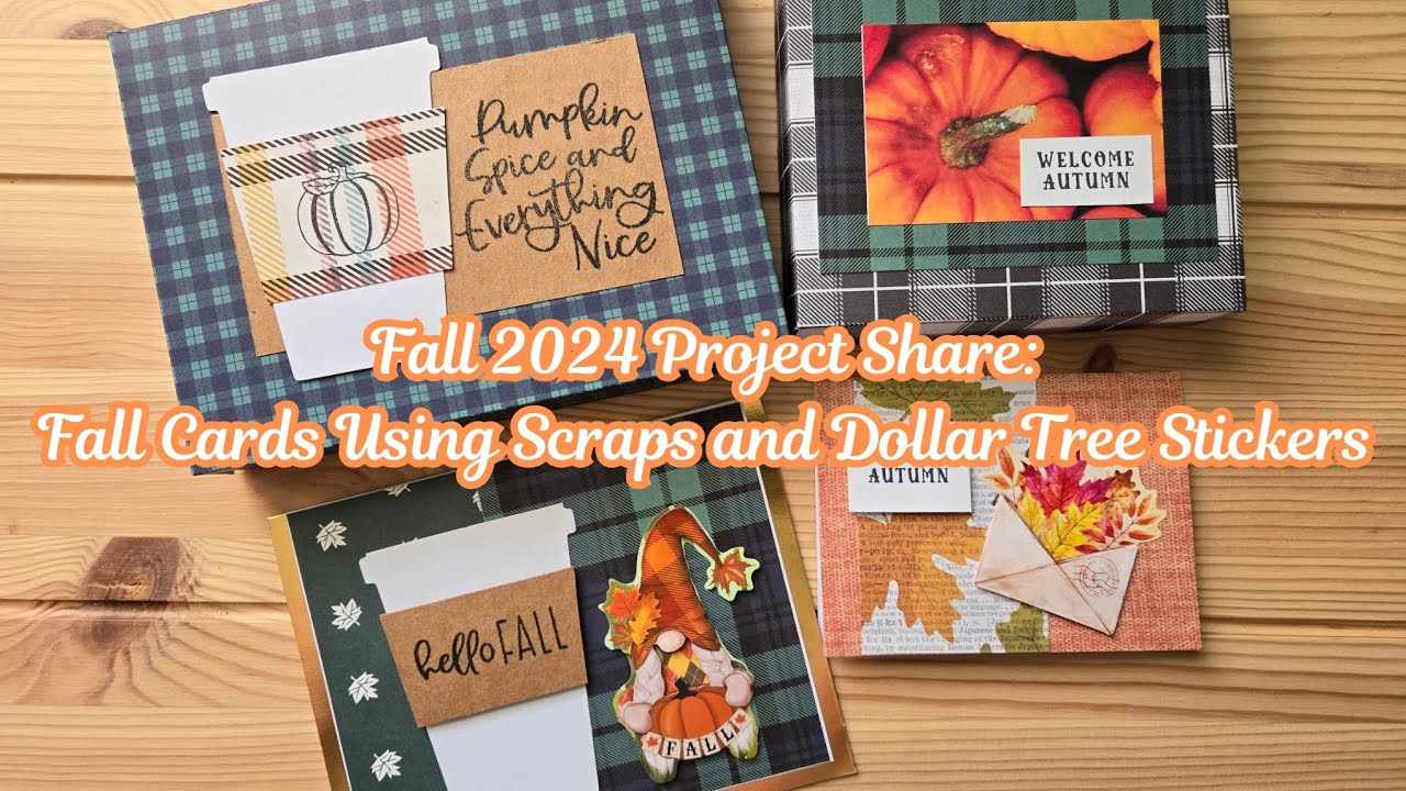 Handmade Fall Cards Using Scraps & Dollar Tree Stickers: Fall 2024 ...