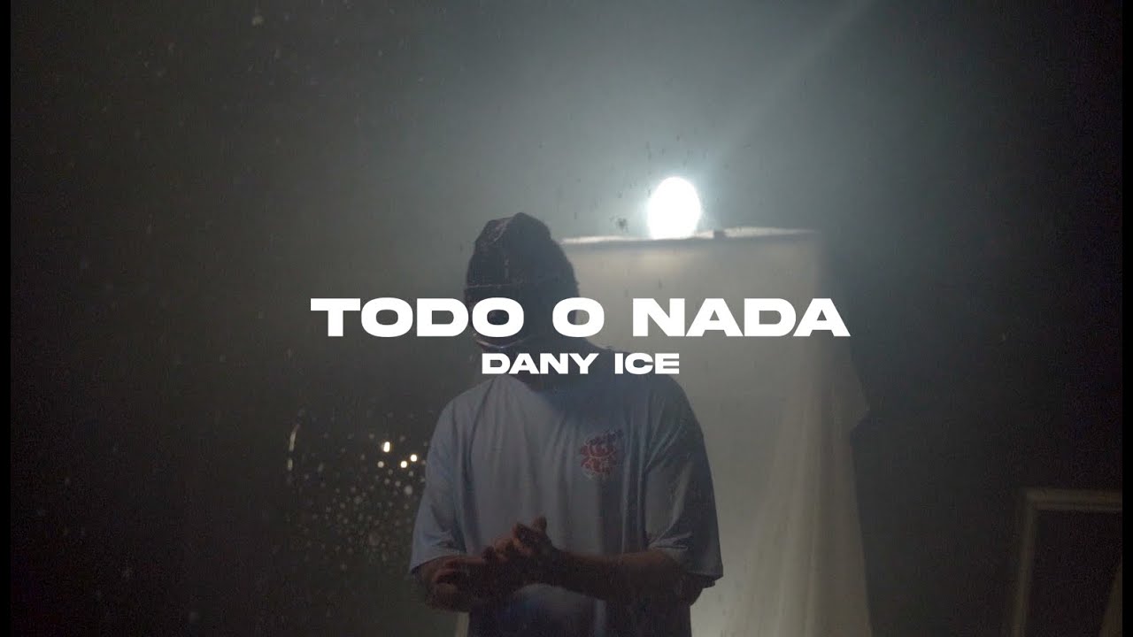 Dany Ice - TODO O NADA (Video Oficial) - YouTube