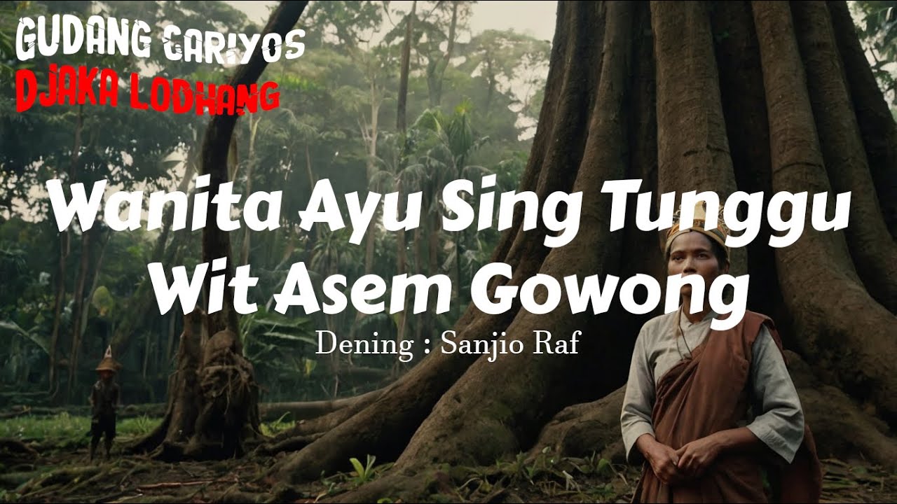 WANITA AYU SING TUNGGU WIT ASEM GOWONG || Cerita bahasa jawa, Gudang ...