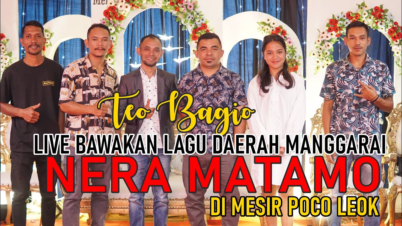 TEO BAGIO LIVE BAWAKAN LAGU DAERAH MANGGARAI NERA MATAMO CIPT.STENY ARUTAMA LIVE DI MESIR ...