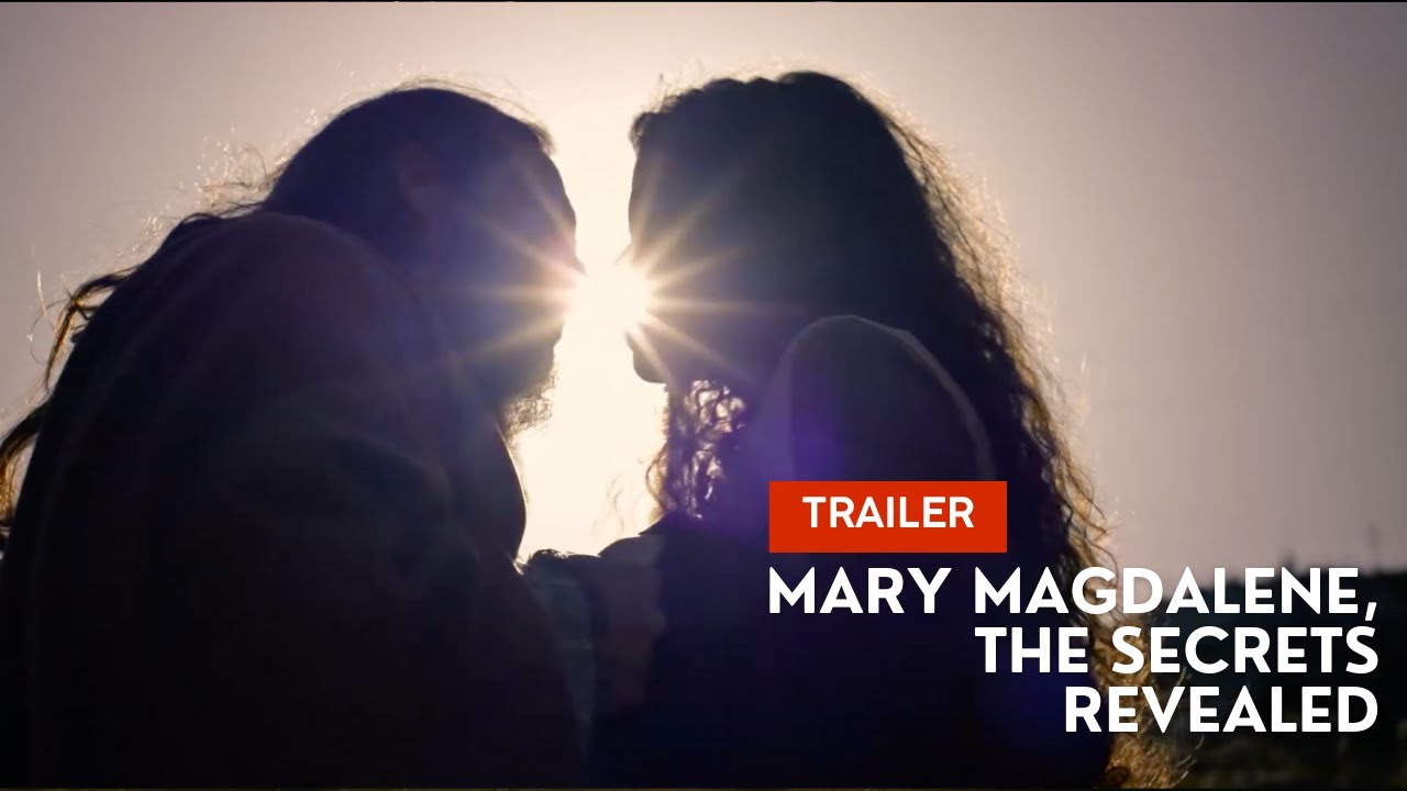 Trailer Mary Magdalene, The Secrets Revealed - YouTube