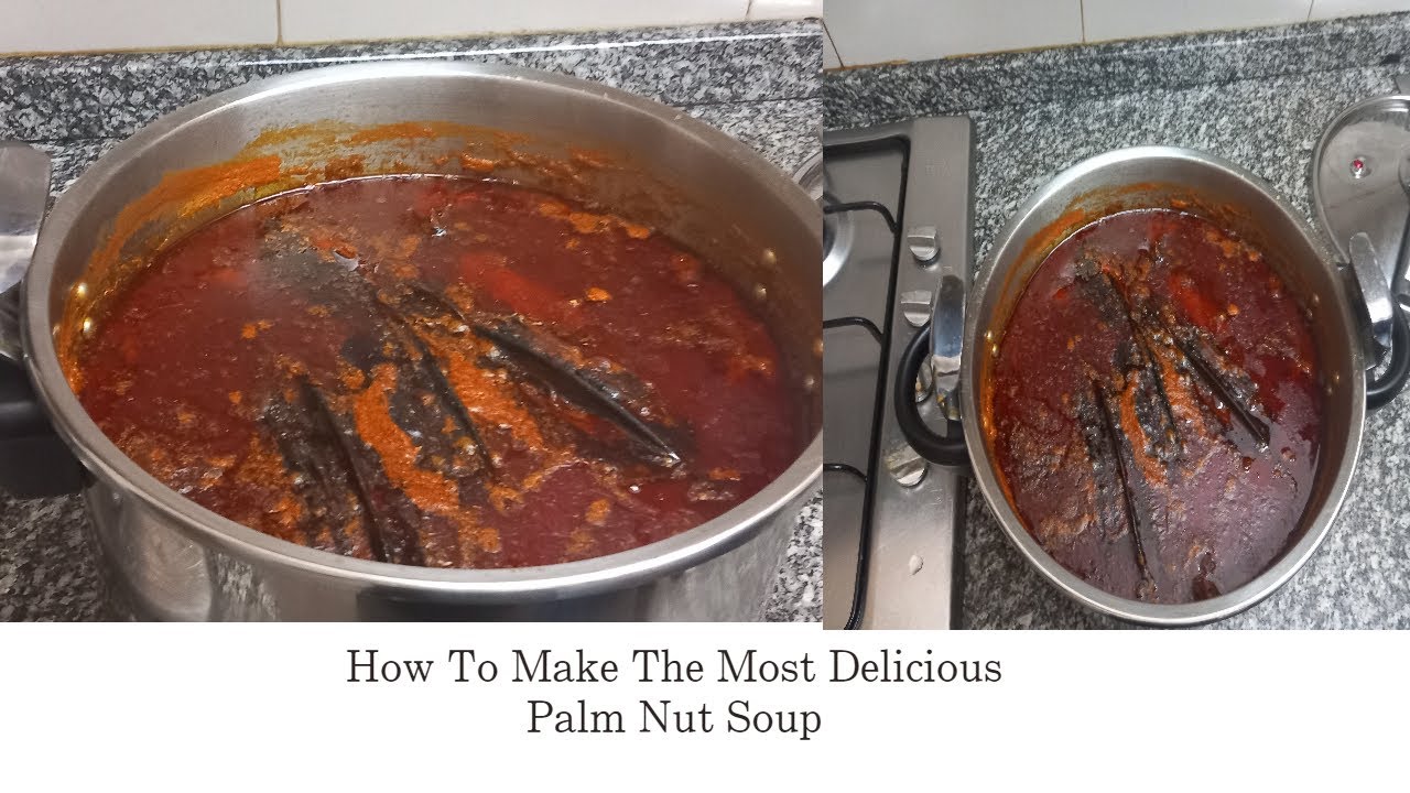 How To Make The Most Delicious Palm Nut Soup - YouTube