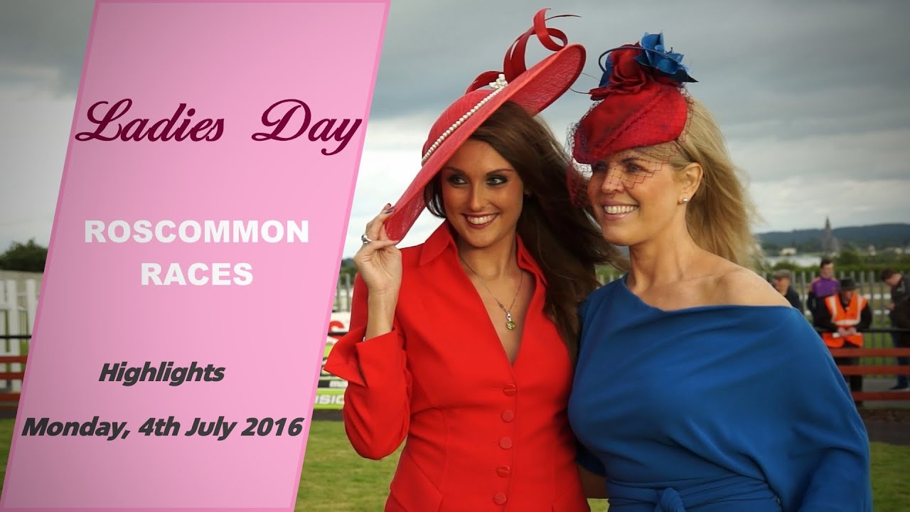 SuperValu Ladies Day Highlights from Roscommon Races 4th July 2016 ...