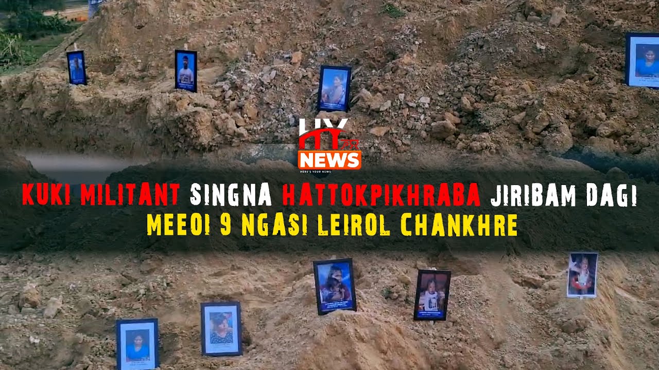 KUKI MILITANT SINGNA HATTOKPIKHRABA JIRIBAM DAGI MEEOI 9 NGASI LEIROL ...