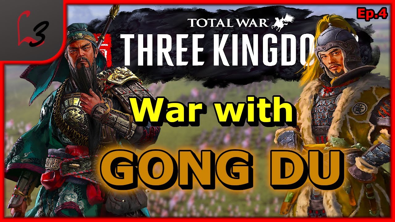 WAR with Gong Du | Total War: Three Kingdoms Ep.4 #gaming # ...