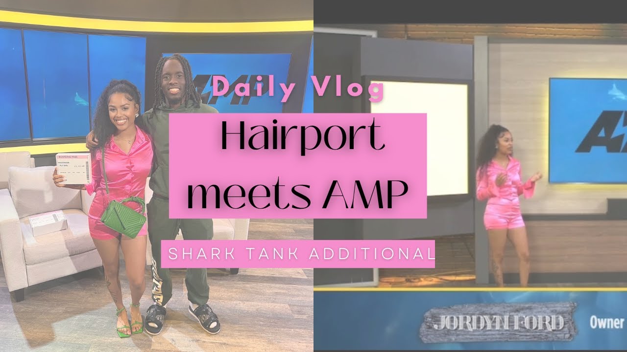 Hairport meets AMP: Shark Tank edition vlog - YouTube