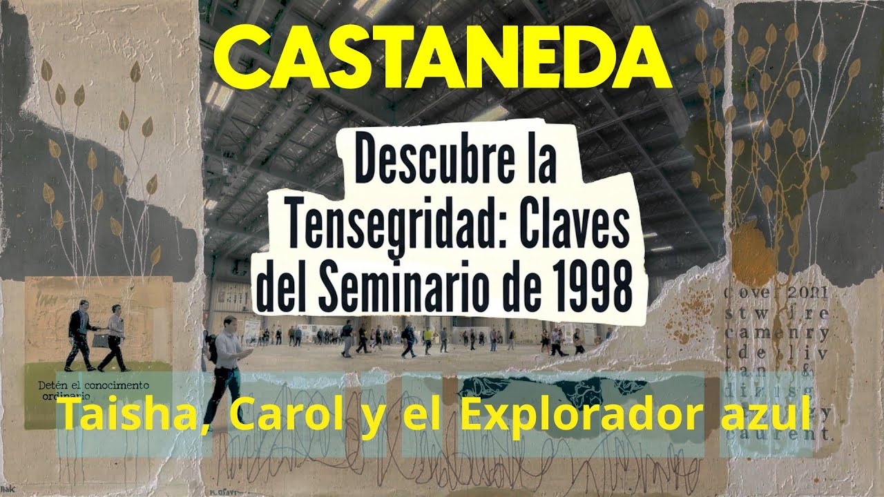 37 - Explorando las Enseñanzas de Florinda Donner, Taisha Abelar y ...