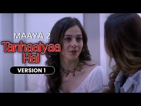 Tanhaaiyaa Hai - Version 1 | Maaya 2 | Priyal Gor | Leena Jumani | Pranav Sachdev | Vikram Bhatt