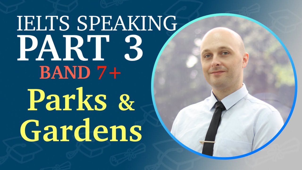 IELTS Speaking Part 3 - Parks and Gardens - Intermediate to Advanced ...