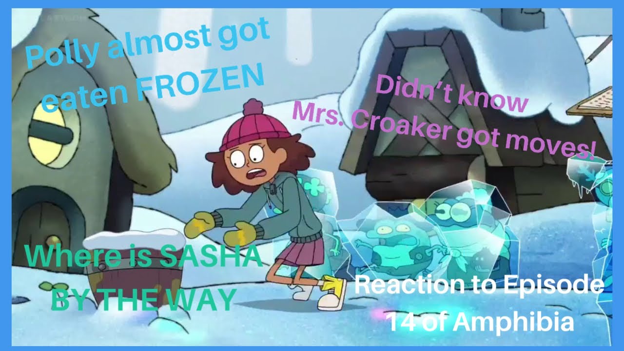 AMPHIBIA S1 E14: Snow Day/Cracking Mrs. Croaker| REACTION - YouTube