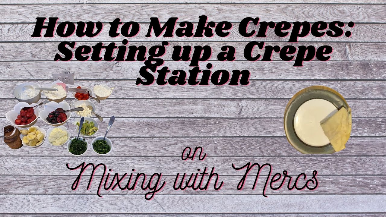 How to Make Crepes Setting up a Crepe Station - YouTube