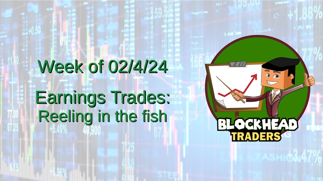 Blockhead Traders Weekly: "Earnings trades: Reeling in the fish." - YouTube