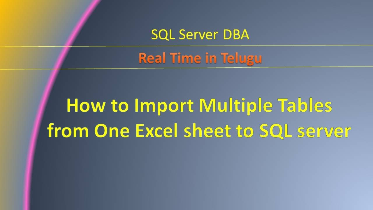 How To Import Multiple Tables From One Excel Sheet To Sql Server YouTube How To Import Multiple Tables From One Excel Sheet To Sql Server YouTube