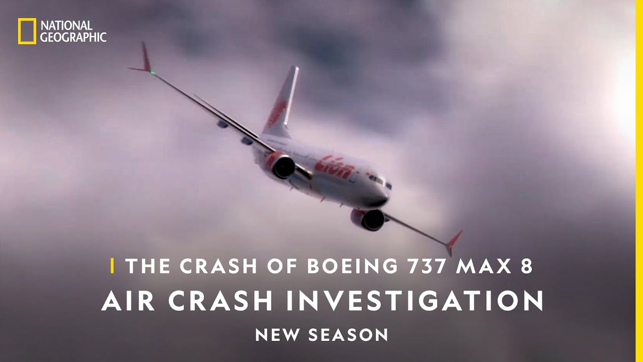 The Crash of Boeing Max 8 | Air Crash Investigation | National ...