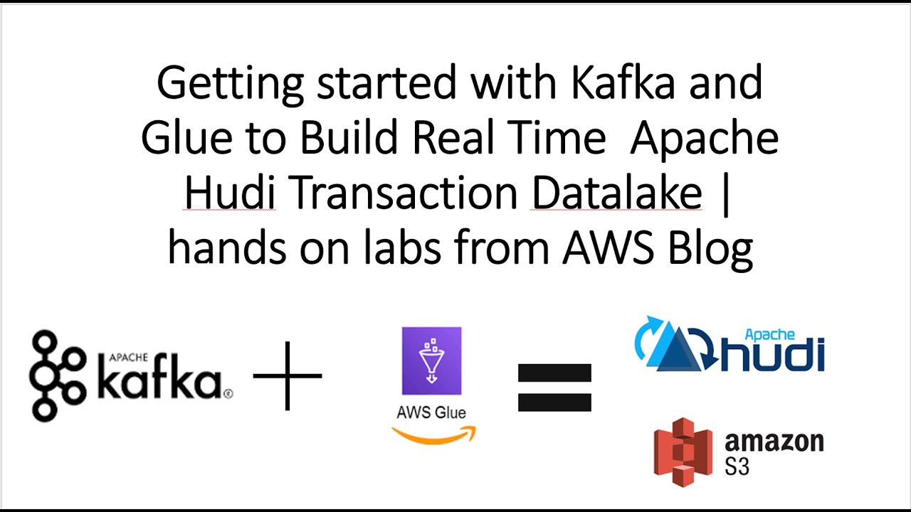Getting started with Kafka and Glue to Build Real Time Apache Hudi Transaction Datalake - YouTube