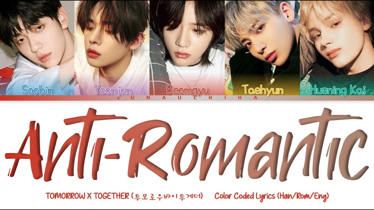 TXT (투모로우바이투게더) - Anti-Romantic (Color Coded Lyrics Han/Rom/Eng) - YouTube