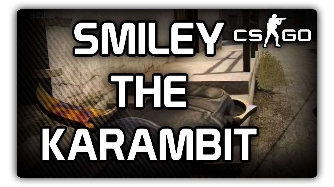 CS:GO - SMILEY THE KARAMBIT - Unique Karambit Showcase! - YouTube