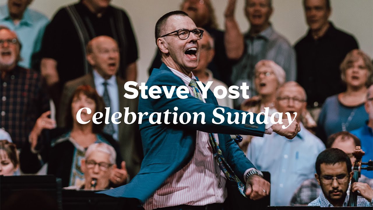 Celebration Sunday / Steve Yost / Celebration Sunday - YouTube