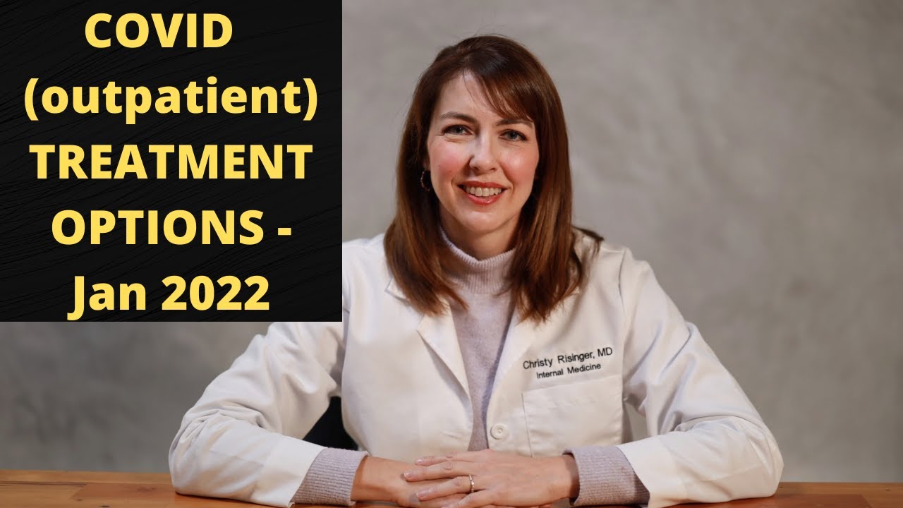 Got COVID? Watch this for outpatient treatment options available in ...