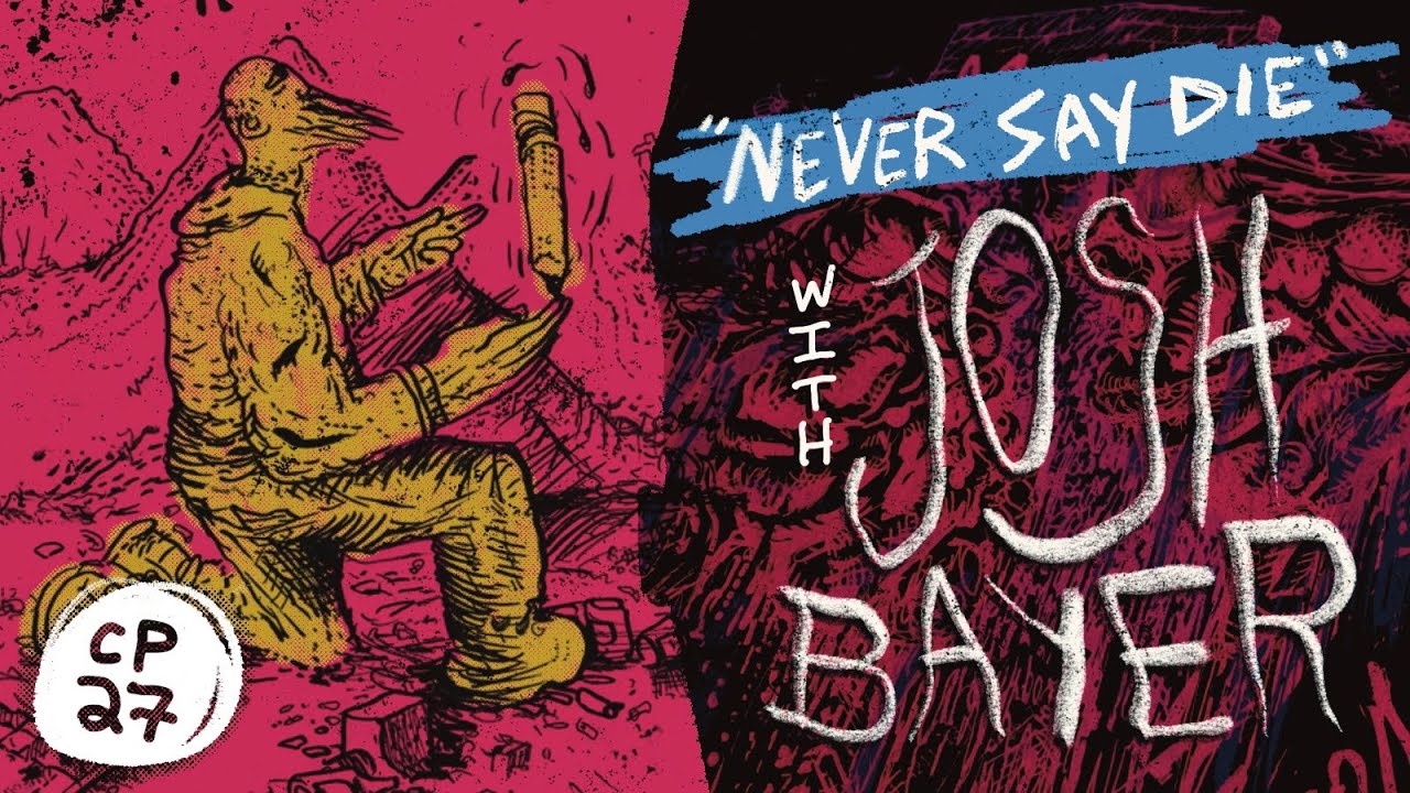 Comics People 027 - Never Say Die with Josh Bayer - YouTube
