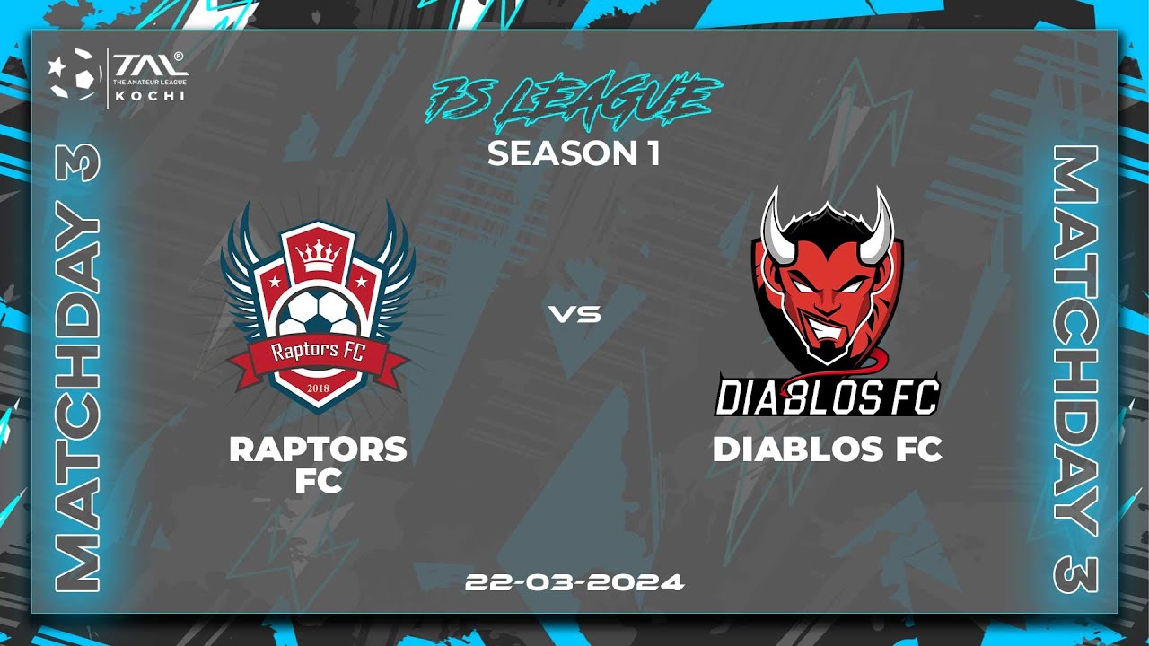 RAPTORS FC vs DIABLOS FC | TAL KOCHI | Season 1 | MD3 | 22/03/24 - YouTube