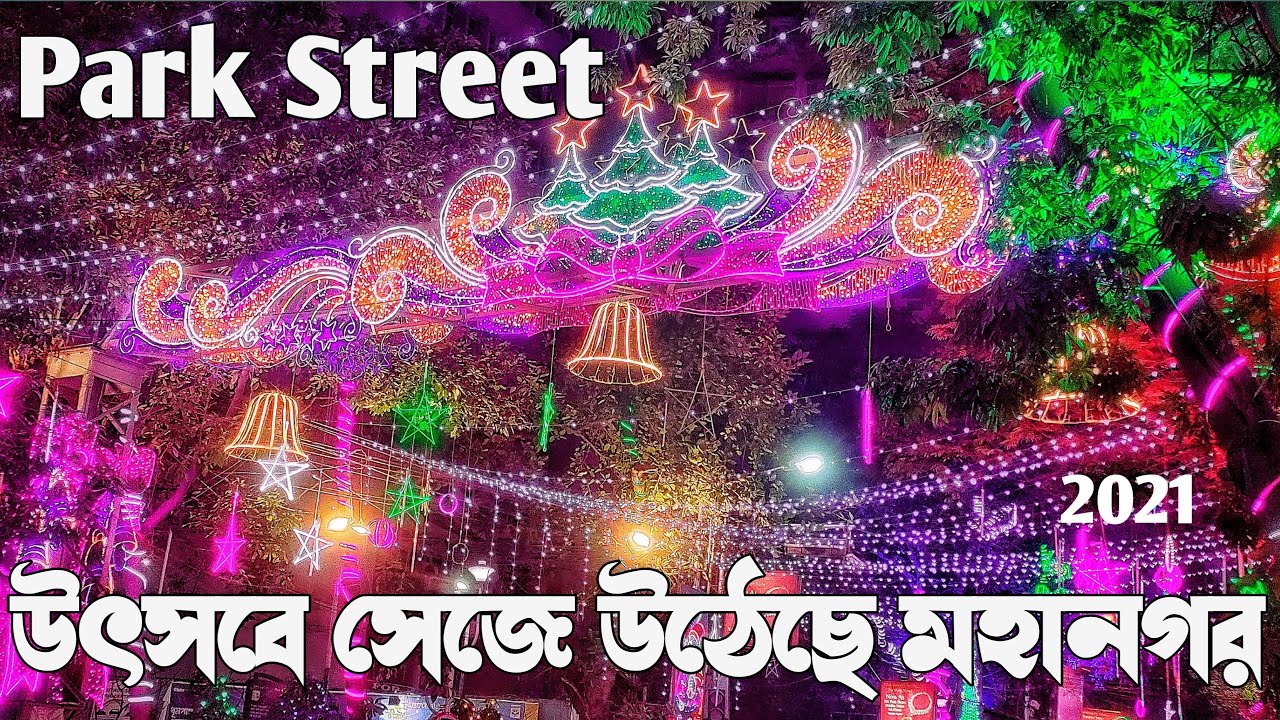 Kolkata Christmas Festival 2021 || Park Street Christmas Lighting ...