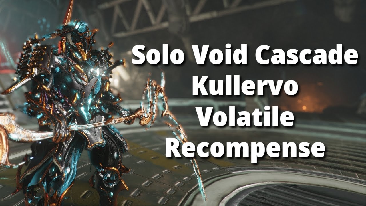 Kullervo Volatile Recompense Solo Void Cascade lvl cap | Warframe - YouTube