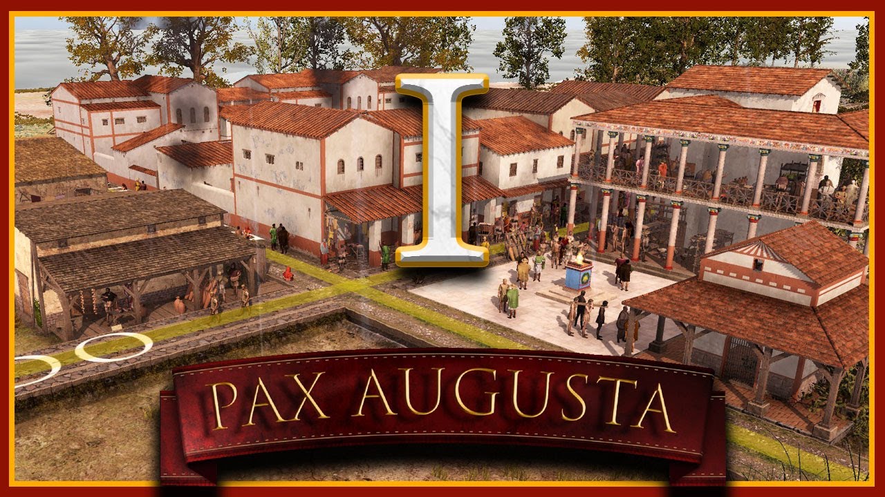 Pax Augusta - #01 - NOW FOR SOMETHING HISTORICAL!! - YouTube