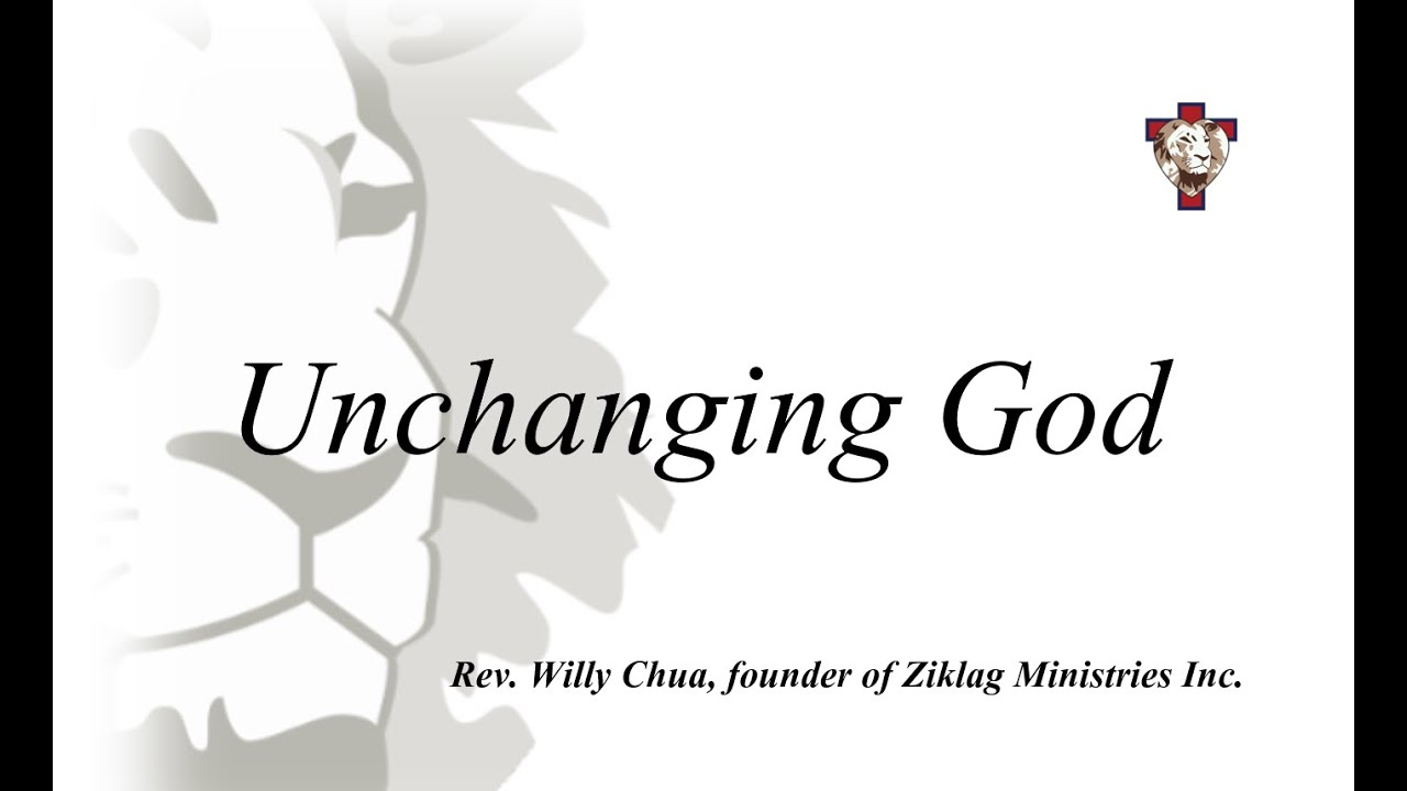 Unchanging God by Rev. Willy Chua - YouTube