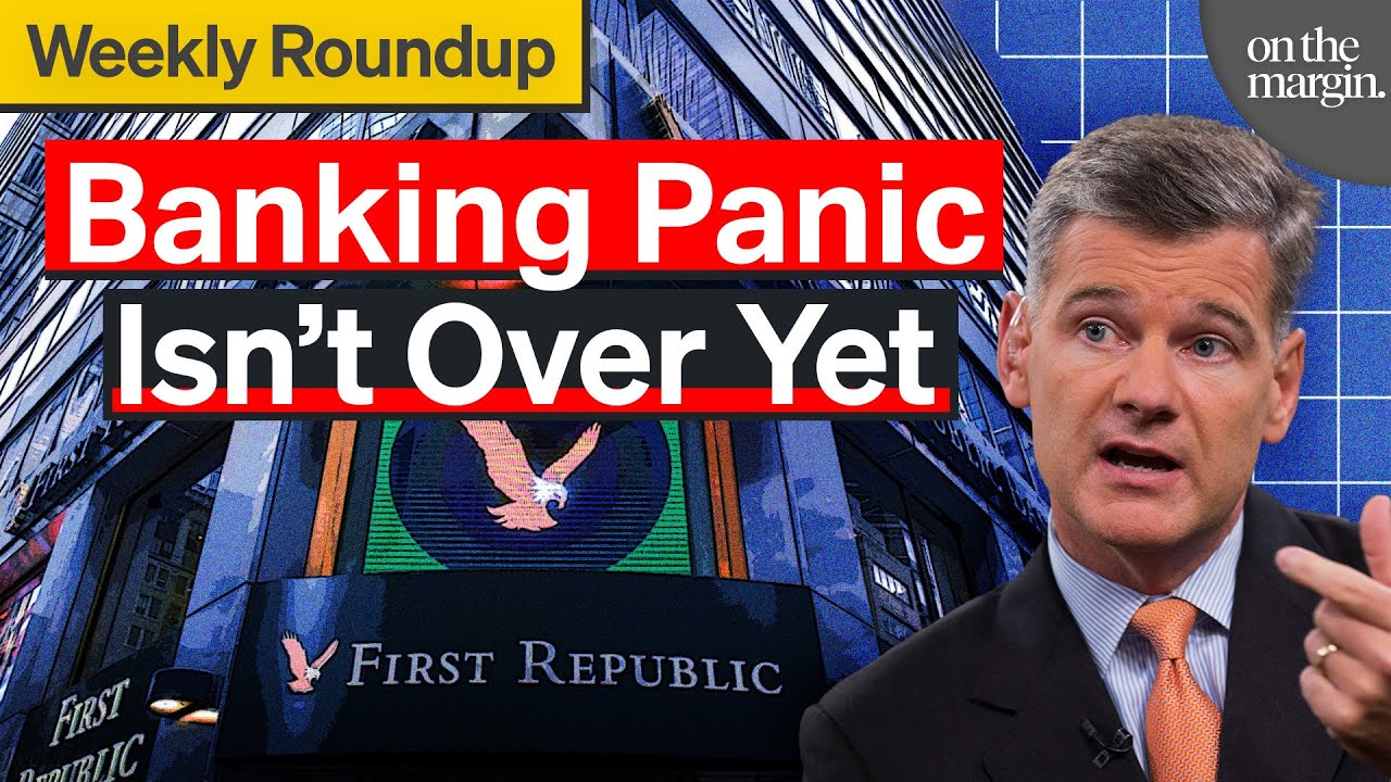 The Banking Panic Isn't Over Yet | Weekly Round Up - YouTube