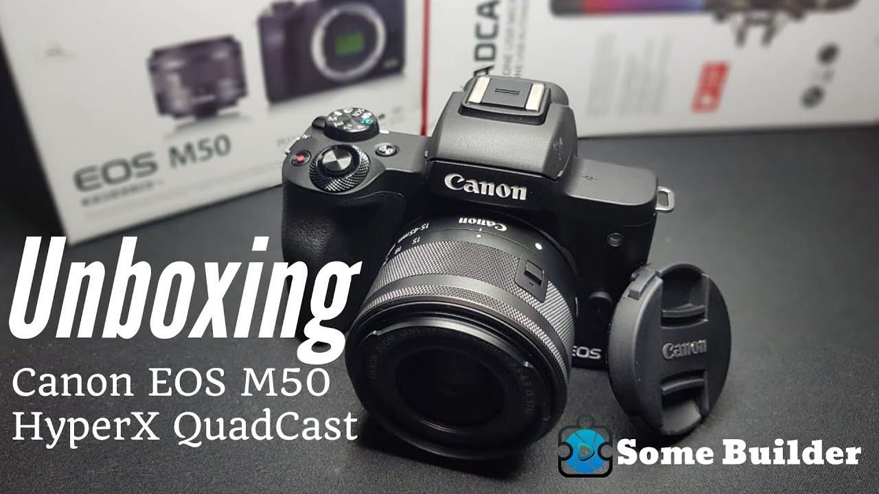 Canon EOS M50 & HyperX QuadCast S - Unboxing | [ASMR] | Some Builder - YouTube