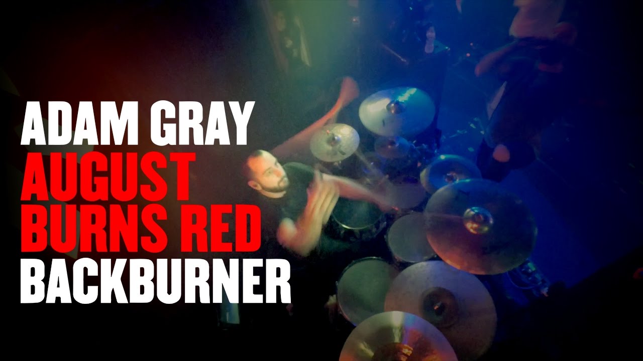 Adam Gray | August Burns Red | Backburner [Drum Cam] - YouTube
