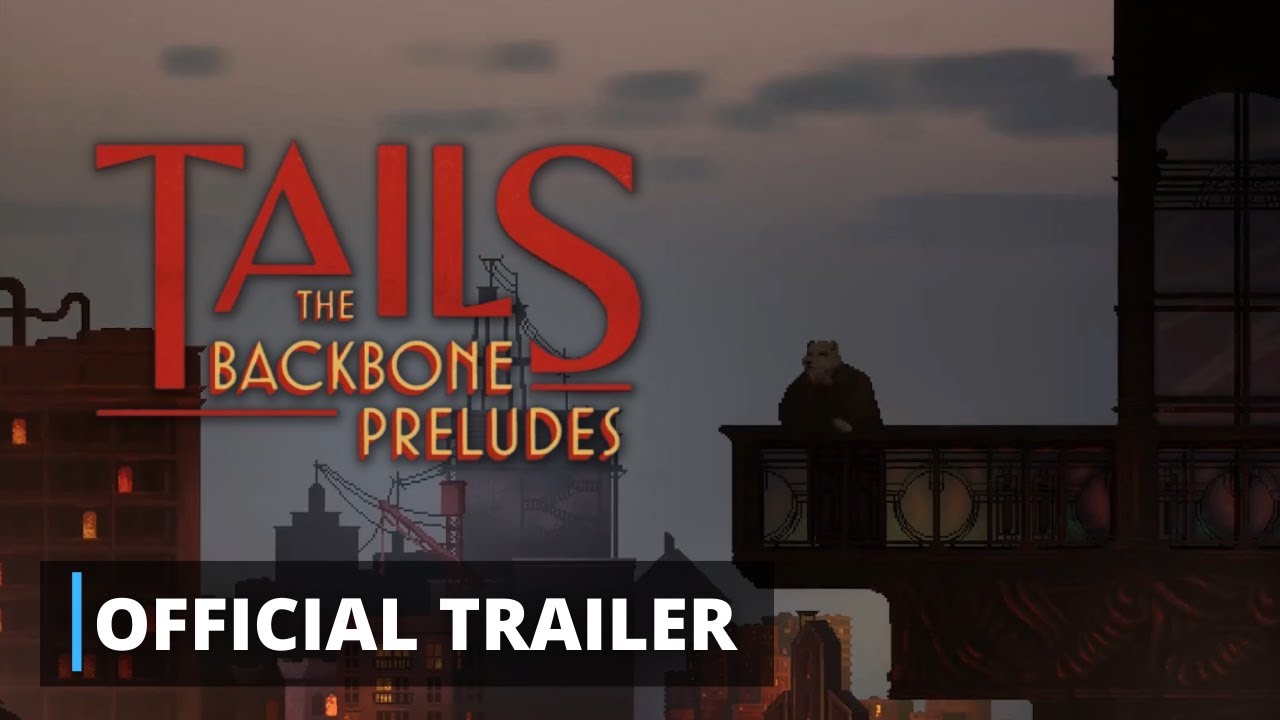 Tails: The Backbone Preludes - Official Announcement Trailer - YouTube