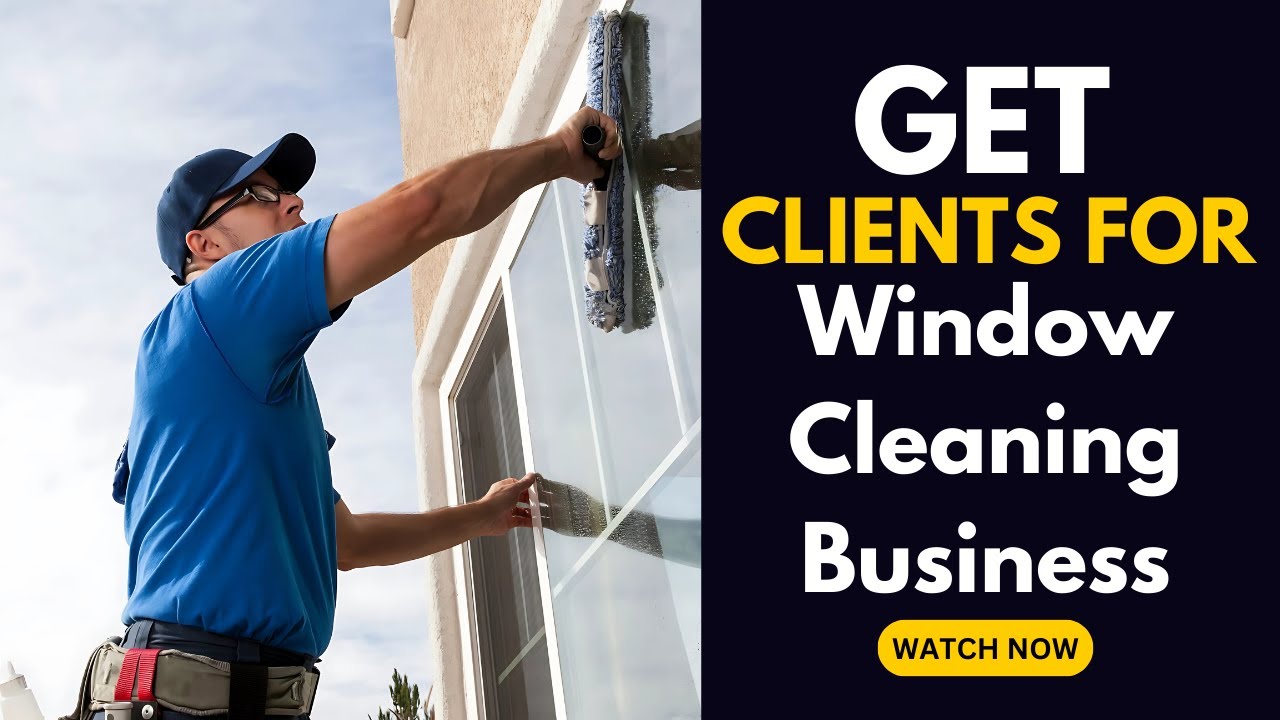 How to Get More Clients for Your Window Cleaning Business | Automated ...