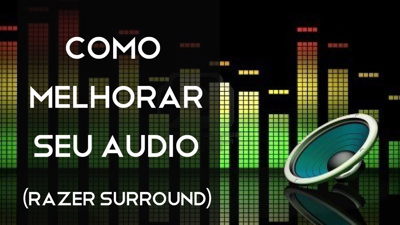 Como melhorar seu áudio! (Surround 7.1 em qualquer Headset!) - YouTube