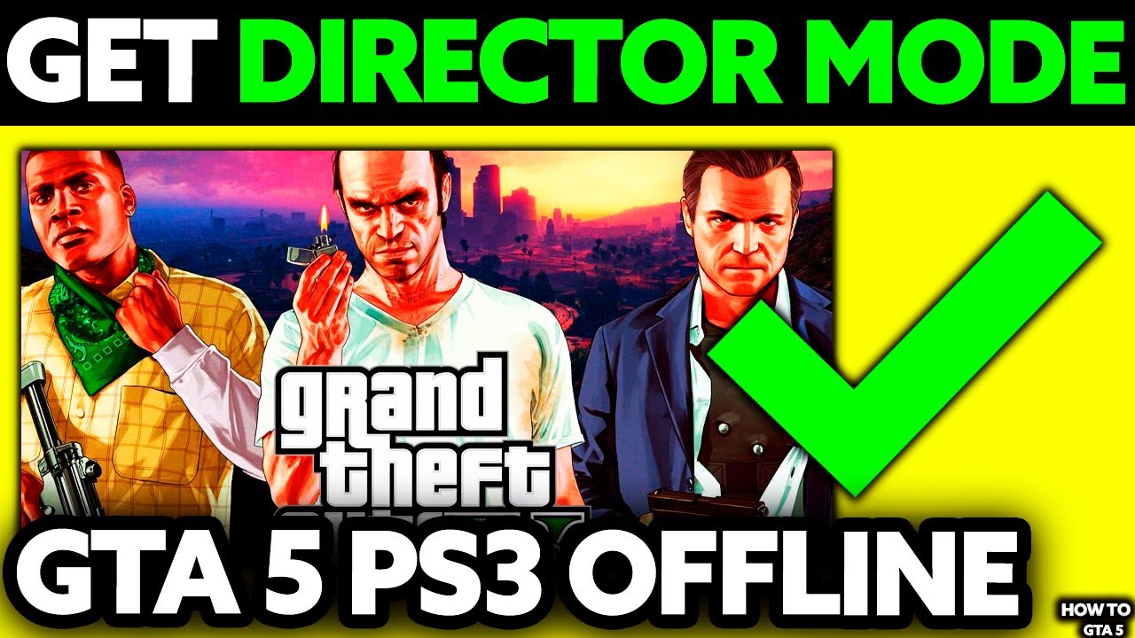 How To GET Director Mode GTA 5 PS3 Offline? (2025) - YouTube