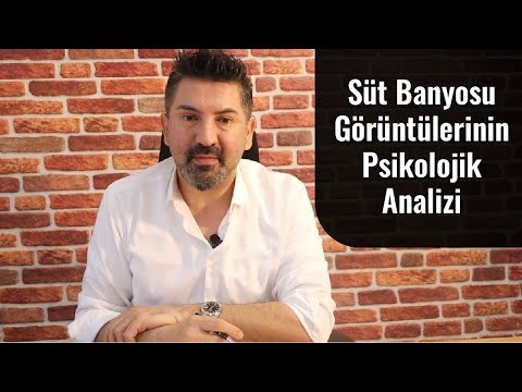 Süt Banyosu Görüntülerinin Psikolojik Davranış Analizi