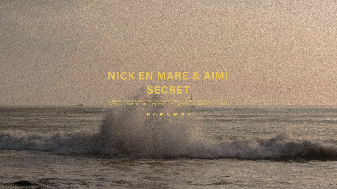Nick En Mare & Aimi - Secret | scenery. - YouTube