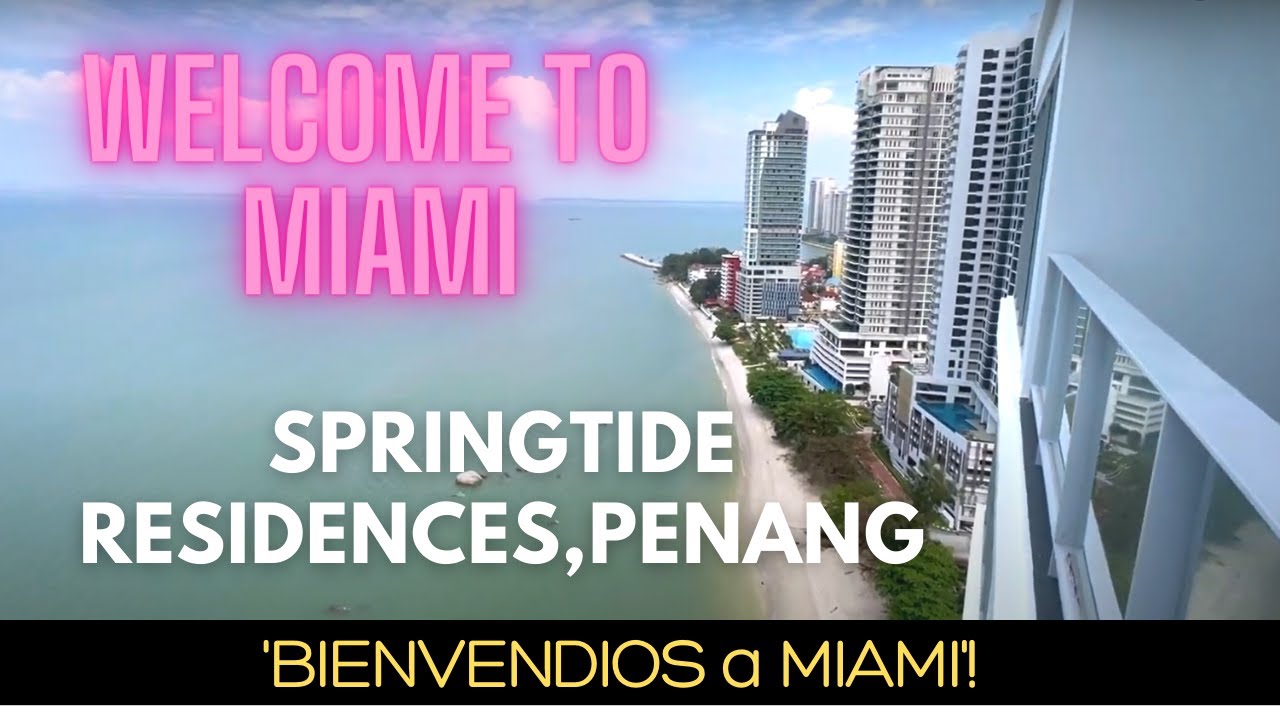 Welcome to Miami! Springtide Residences, Penang - YouTube