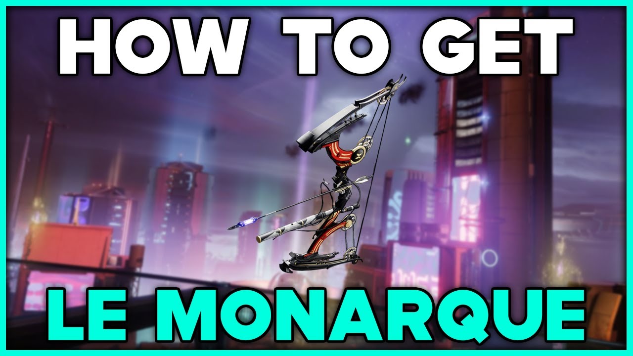 DESTINY 2 LIGHTFALL How To Get LE MONARQUE Exotic Bow - YouTube