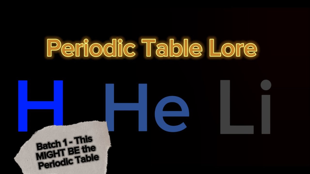 Periodic Table Lore - Batch 1: This MIGHT BE the Periodic Table - YouTube
