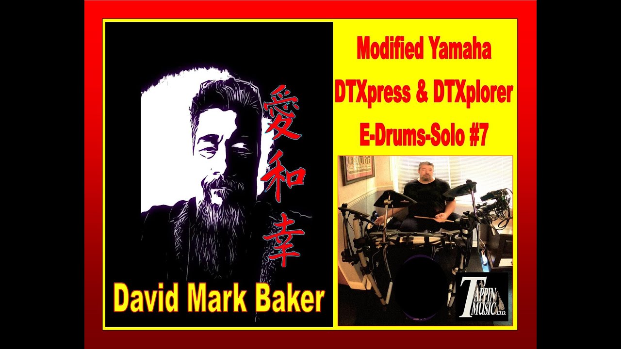 David Mark Baker Modified Yamaha DTXpress & DTXplorer E Drums Solo # 7 2021 - YouTube