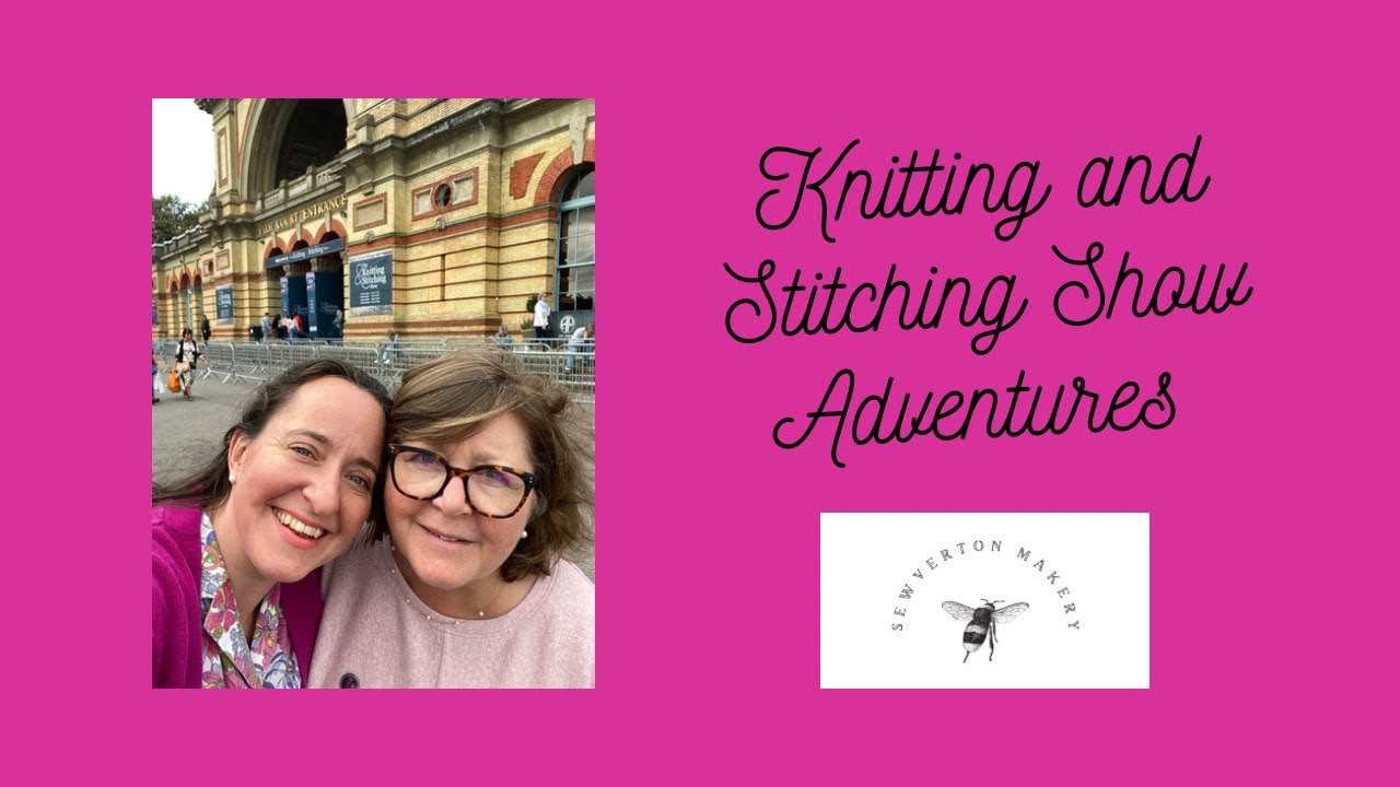 Knitting and Stitching Show Adventures - YouTube