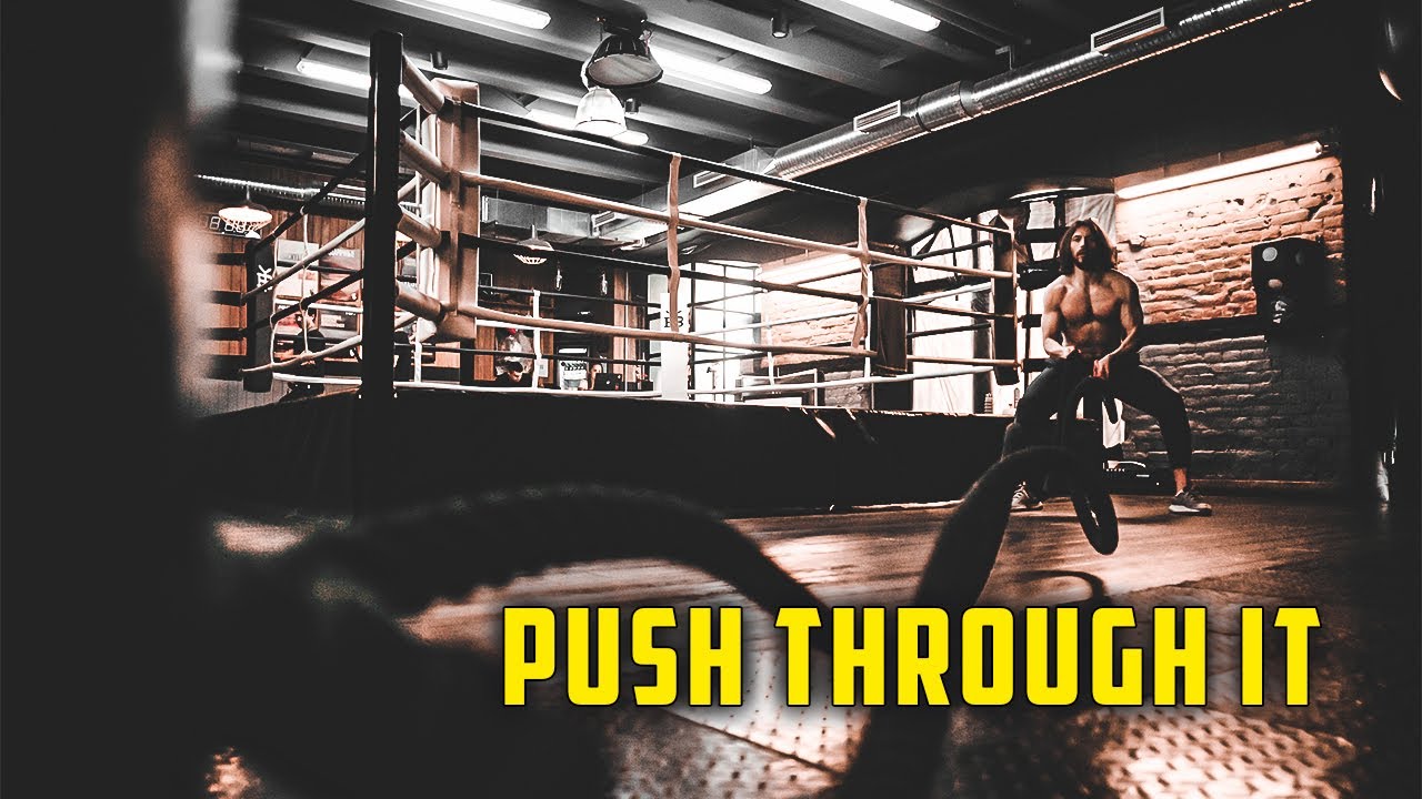 PUSH THROUGH IT - Daily Motivational Speeches - YouTube