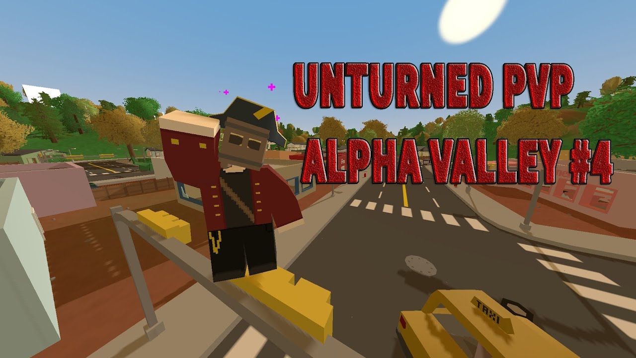 UNTURNED PVP ALPHA VALLEY #4 - YouTube