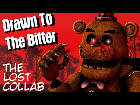 [ SFM / FNAF ] Drawn To The Bitter | The Lost Collab