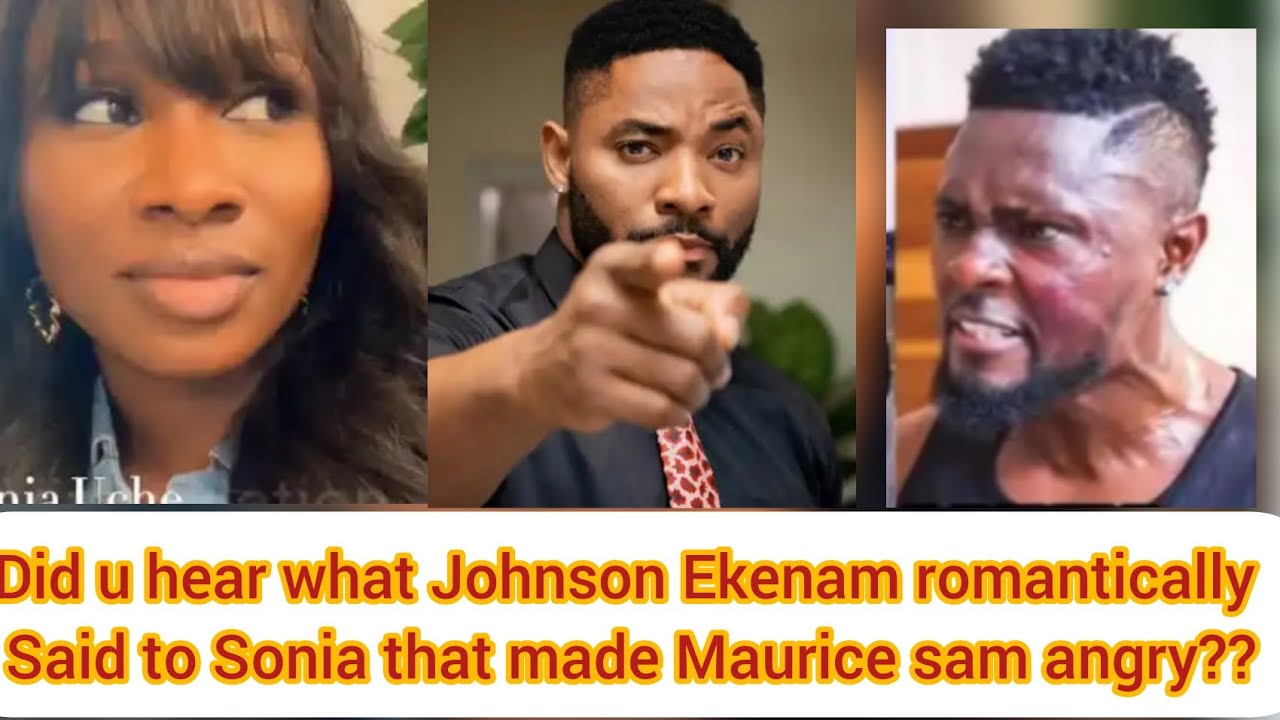 John Ekenam made Maurice sam angry as he romantically said this to ...