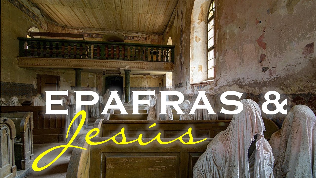 Epafras y Jesús el Justo Colosenses 33 - YouTube